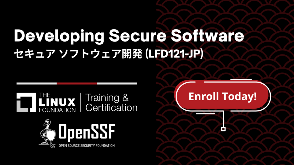 Free OpenSSF Developing Secure Software Training Course Now Available in Japanese – Open Source ...