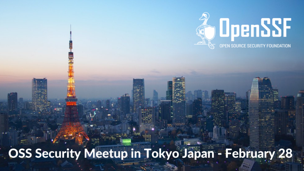 Join Us at the First OSS Security Meetup in Tokyo, Japan – Open Source Security Foundation