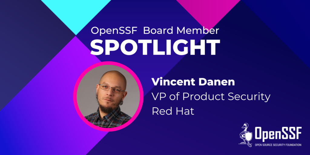 Spotlight on OpenSSF Board Member: Vincent Danen, Vice President of Product Security, Red Hat ...