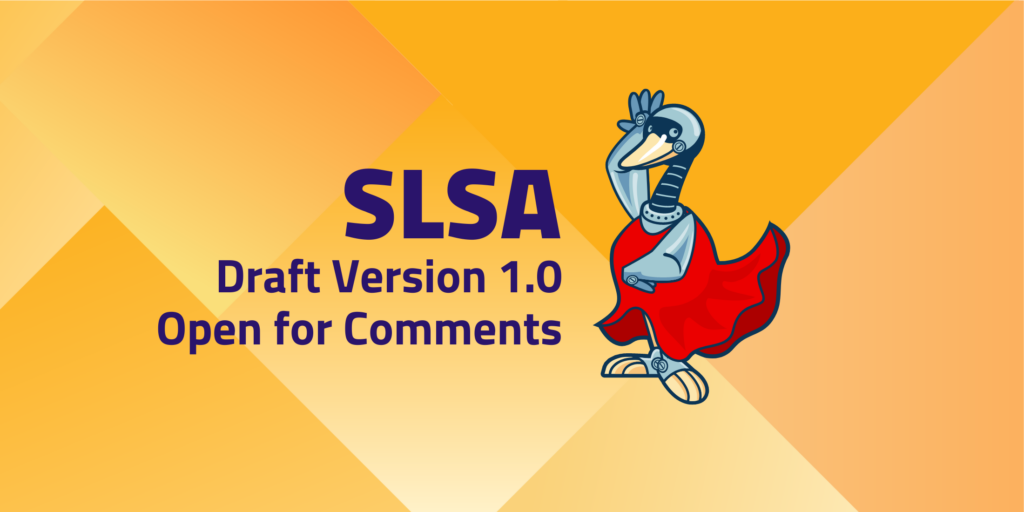 Draft Version 10 Of Slsa Open For Comments Open Source Security