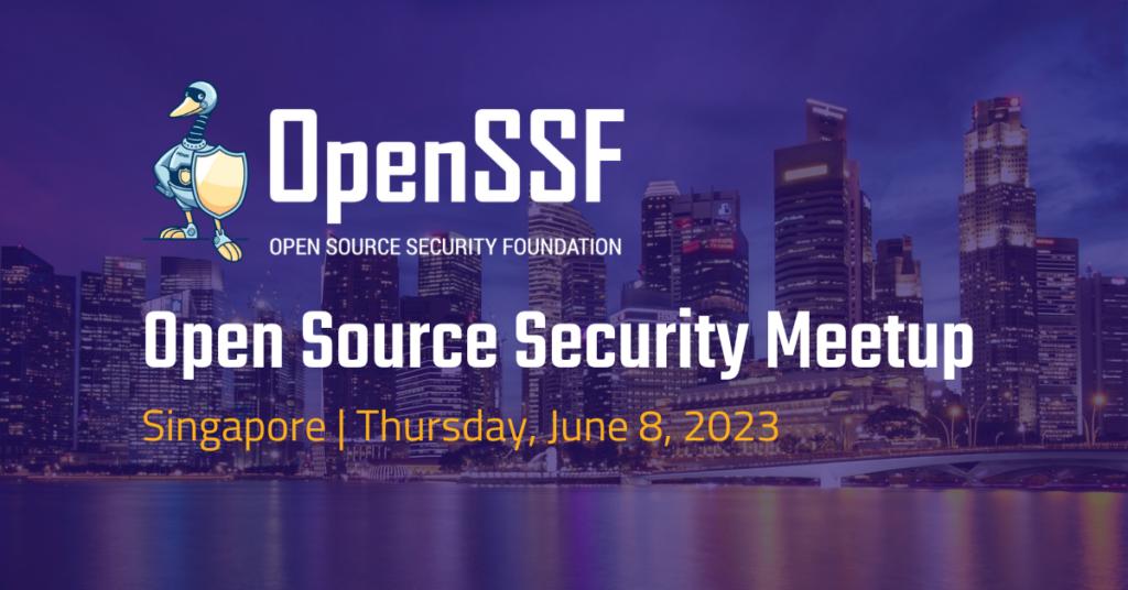 Inaugural Open Source Security Singapore Meetup – Open Source Security ...