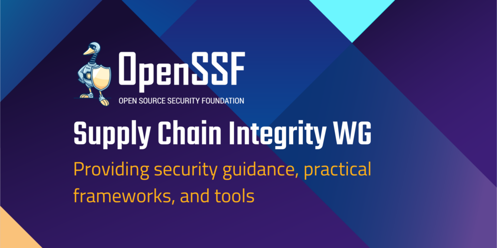 OpenSSF Supply Chain Integrity Working Group Provides Security Guidance, Practical Frameworks ...