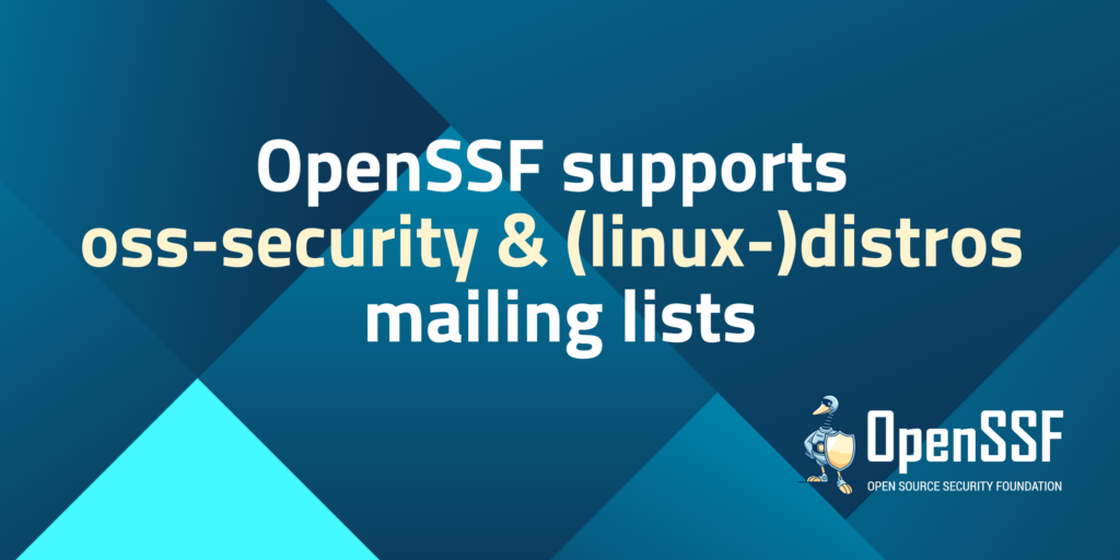 Openssf Supports Oss Security And Linux Distros Mailing Lists Open Source Security Foundation