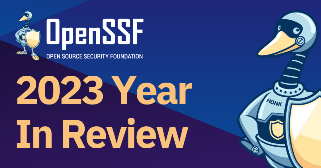 2023 Year in Review: OpenSSF Publishes Annual Report – Open Source Security Foundation