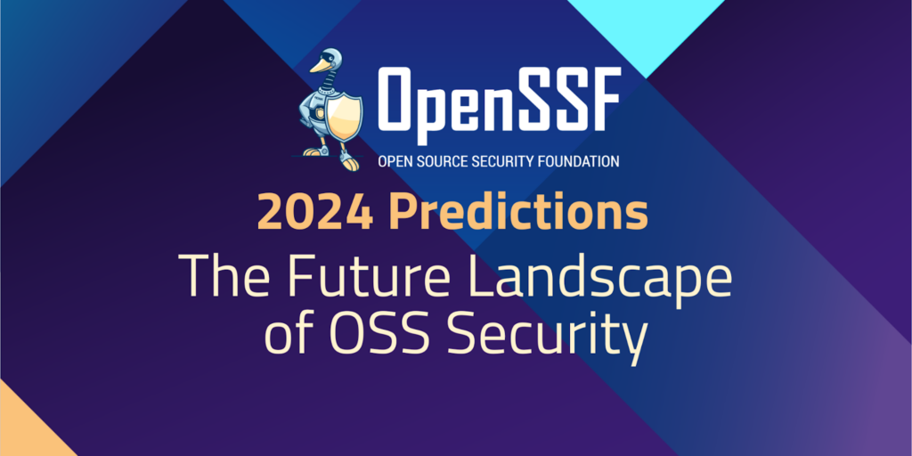 What’s Next in Open Source Security? – Open Source Security Foundation