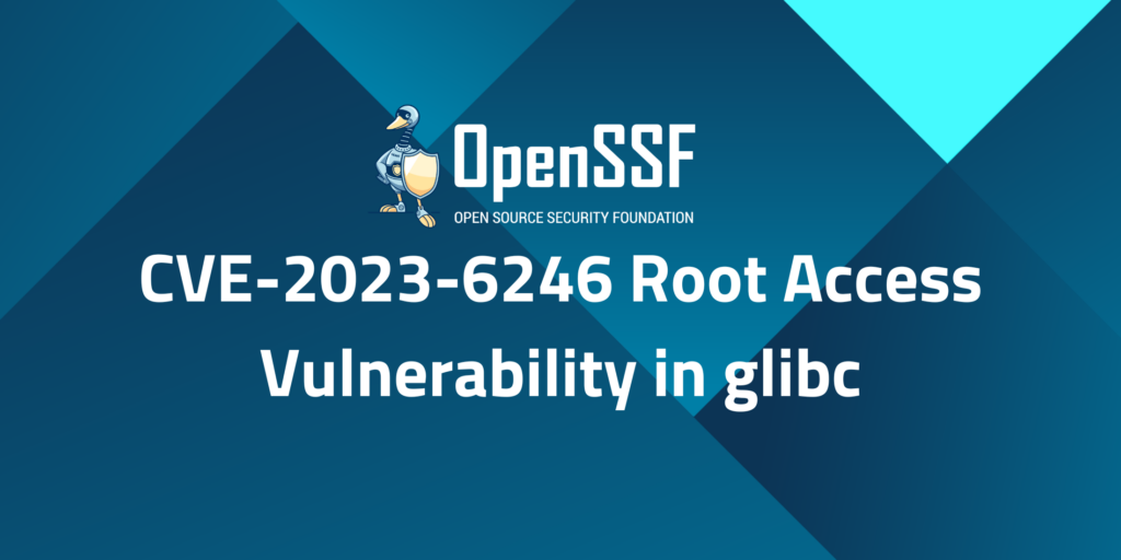 CVE-2023-6246 Root Access Vulnerability in glibc – Open Source Security ... CVE-2023-6246 Root Access Vulnerability in glibc – Open Source Security ...
