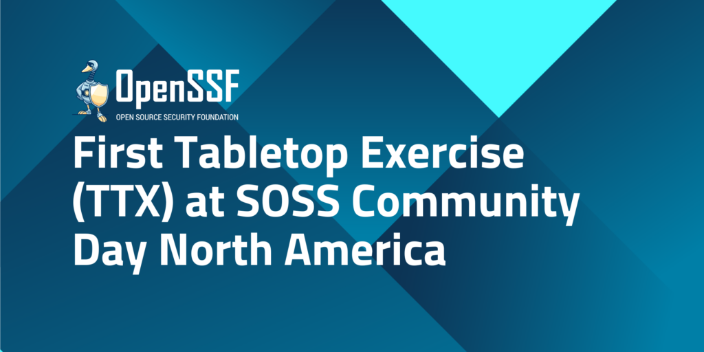 Join Openssf For Our First Tabletop Exercise Ttx At Soss Community Day North America Open