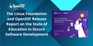 The Linux Foundation and OpenSSF Release Report on the State of Education in Secure Software ...