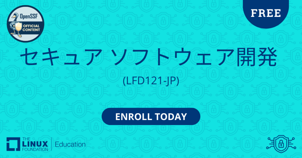 Free Course: Developing Secure Software (LFD121) – Open Source Security Foundation