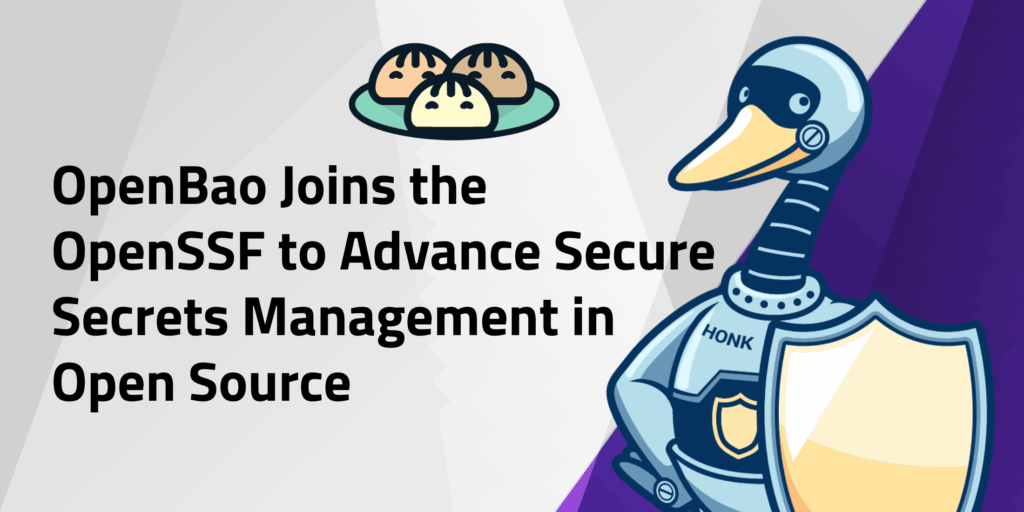 OpenBao Joins the OpenSSF to Advance Secure Secrets Management in Open ...